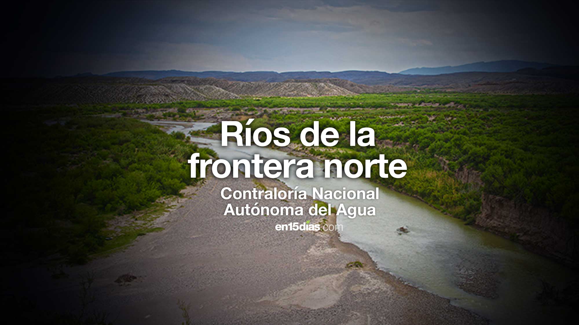 La soberanía sobre nuestros ríos de la frontera norte